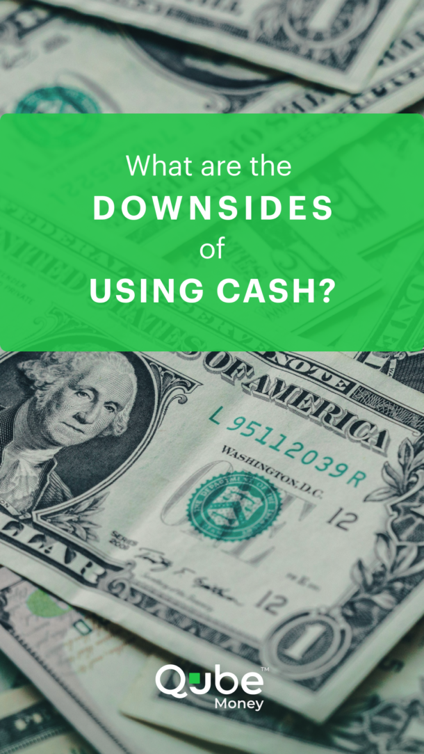11 Disadvantages of Cash - The Qube Money Blog
